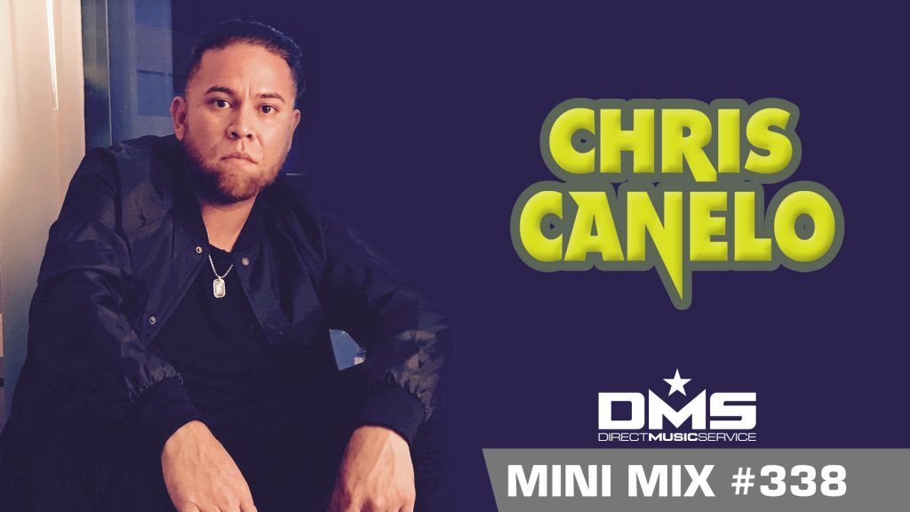 DMS MINI MIX WEEK #338 CHRIS CANELO – Direct Music Service