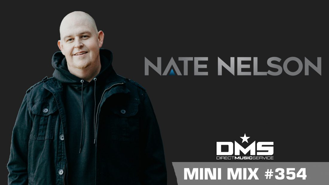 DMS MINI MIX WEEK #354 DJ NATE NELSON – Direct Music Service