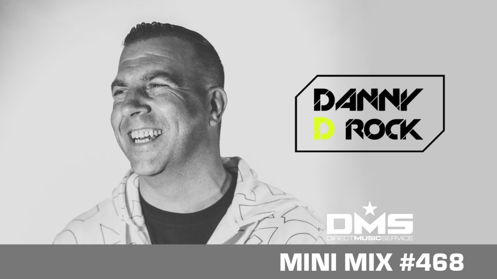 DMS MINI MIX WEEK #468 DANNY D ROCK – Direct Music Service